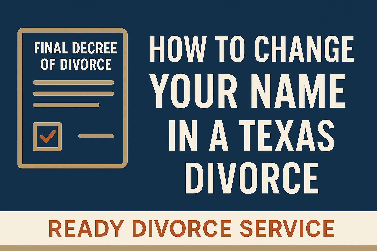 How to Change Your Name in a Texas Divorce | Ready Divorce Service